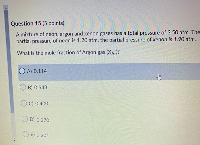 Solved Question 15 (5 points) A mixture of neon, argon and | Chegg.com