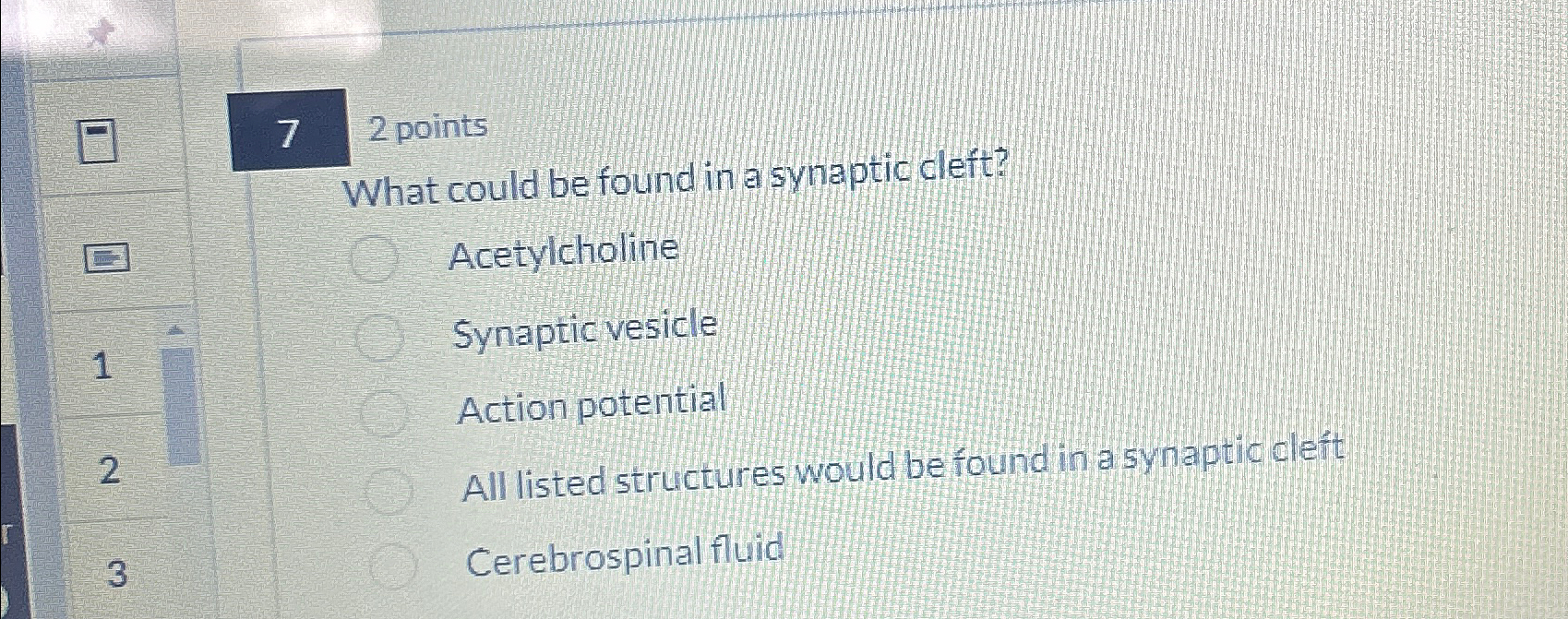 Solved 72 ﻿pointsWhat could be found in a synaptic | Chegg.com
