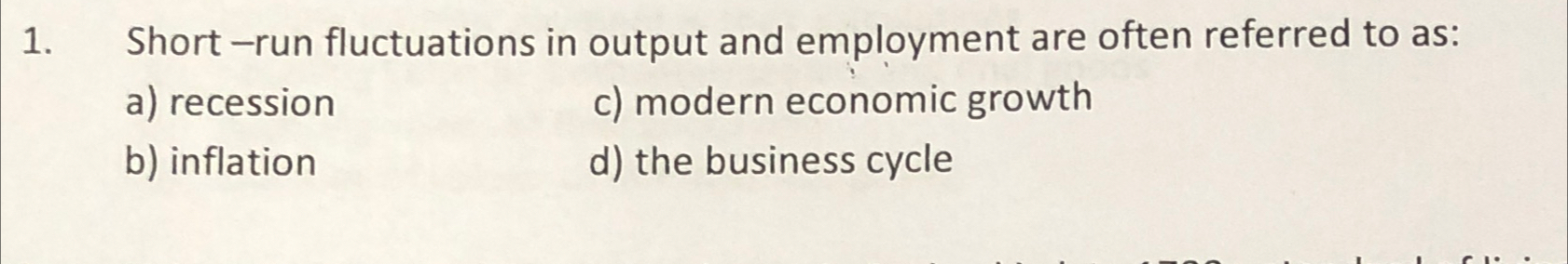 Solved Short-run fluctuations in output and employment are | Chegg.com