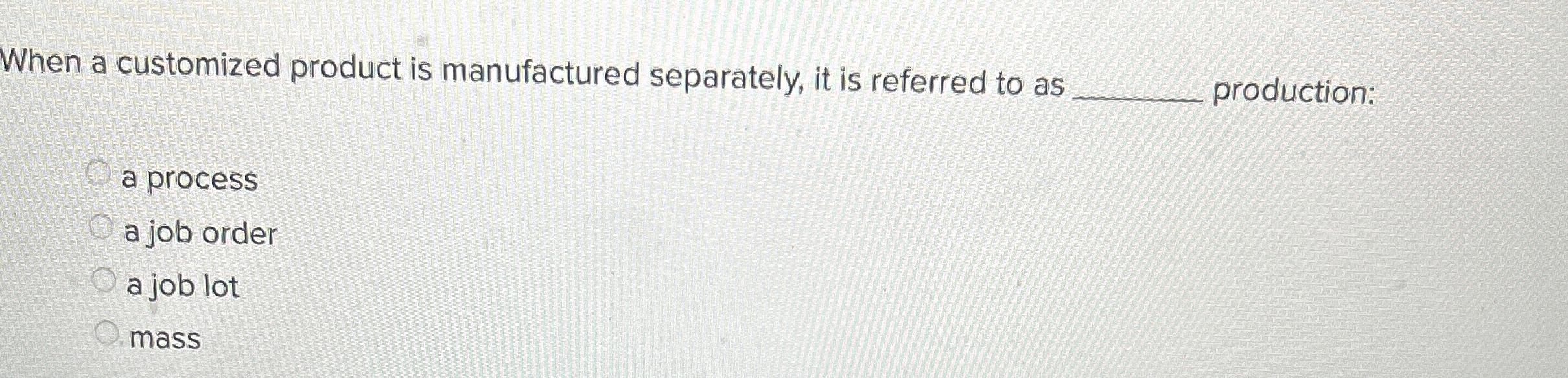 Solved When a customized product is manufactured separately, | Chegg.com