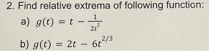 Solved 2. Find relative extrema of following function: a) | Chegg.com