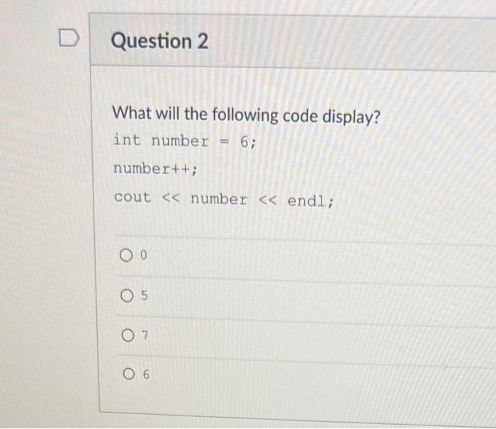 Solved What will the following code display? int number =6; | Chegg.com