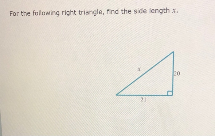 Solved For the following right triangle, find the side | Chegg.com