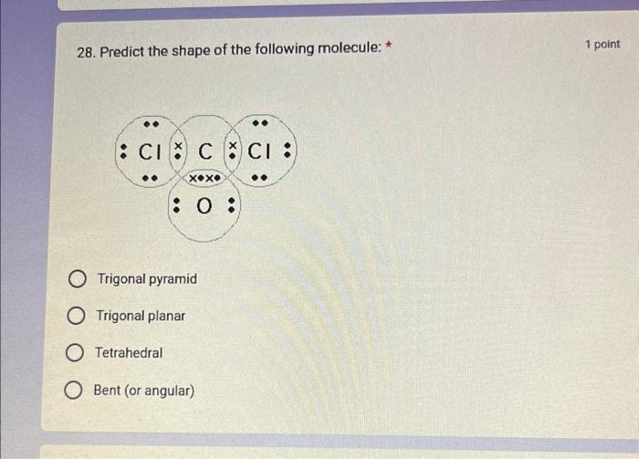 Solved 28. Predict the shape of the following molecule: * | Chegg.com