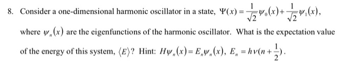 Solved consider a one dimensional harmonic oscillator in a | Chegg.com