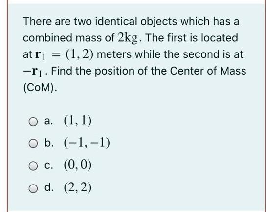 Solved There are two identical objects which has a combined | Chegg.com