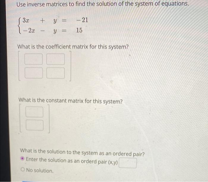 Solved Use inverse matrices to find the solution of the | Chegg.com