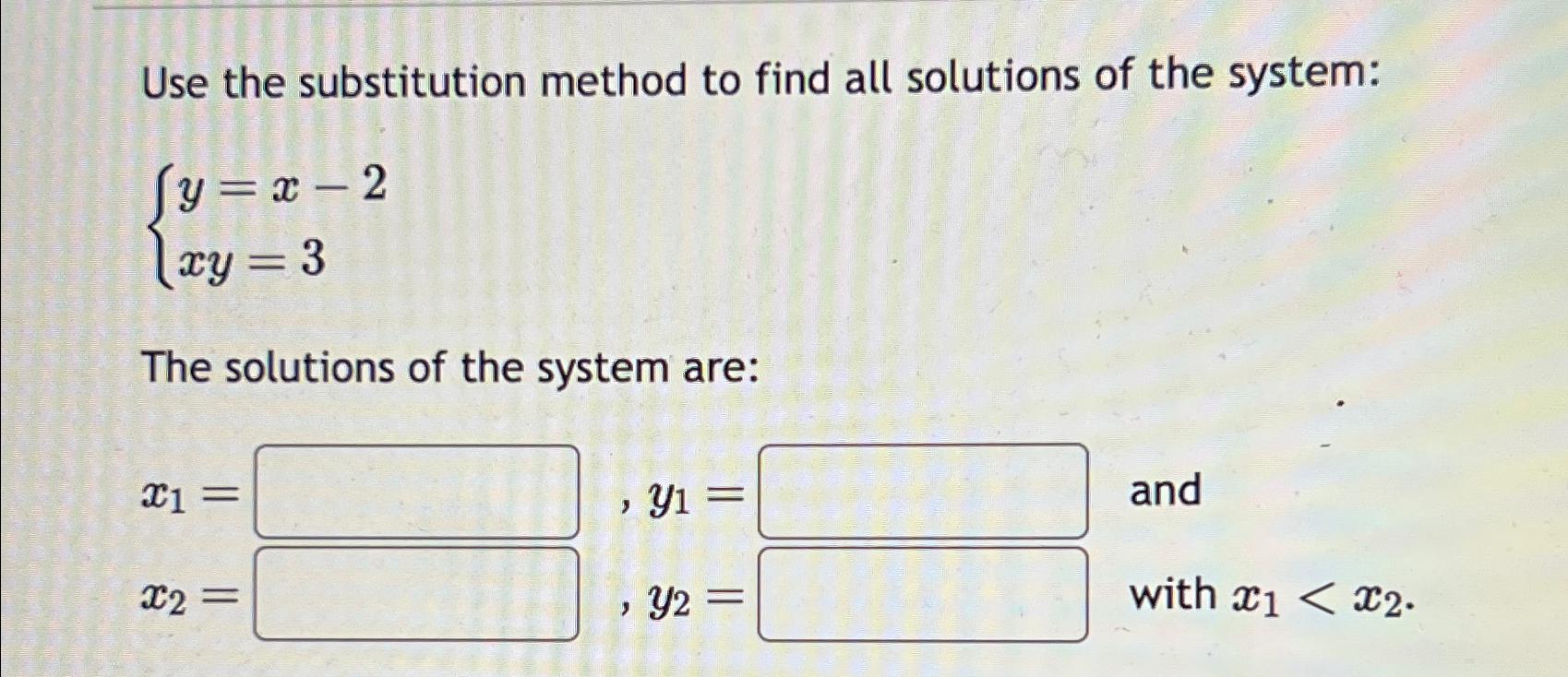 Solved Use the substitution method to find all solutions of | Chegg.com