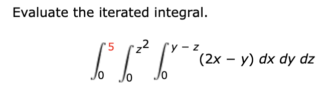 Solved Evaluate the iterated | Chegg.com