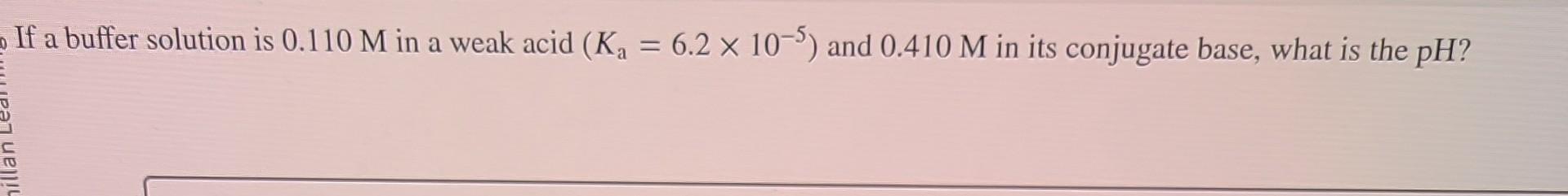 Solved If a buffer solution is 0.110M in a weak acid | Chegg.com