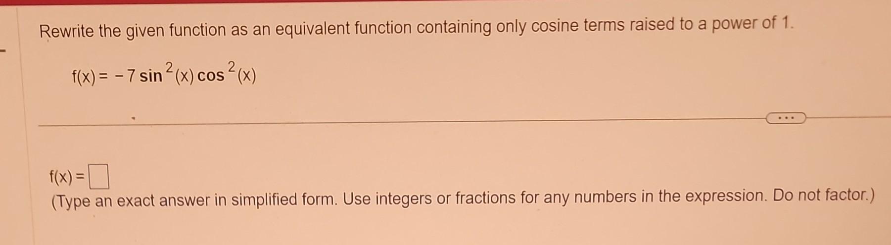 Solved Rewrite the given function as an equivalent function | Chegg.com