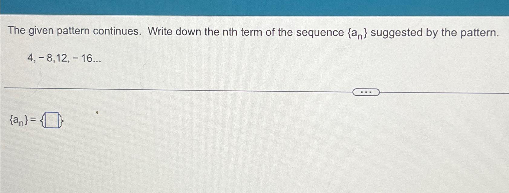 Solved The given pattern continues. Write down the nth ﻿term | Chegg.com