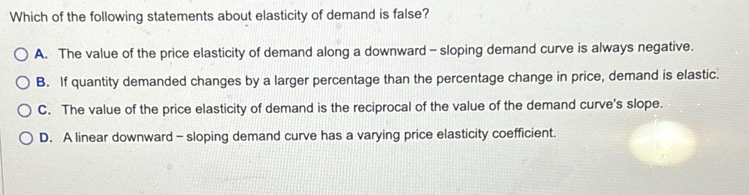 Solved Which of the following statements about elasticity of | Chegg.com