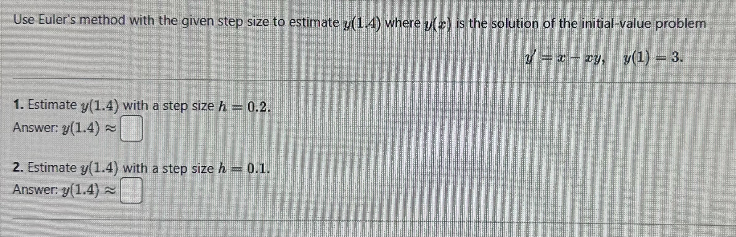 Solved Use Euler's method with the given step size to | Chegg.com