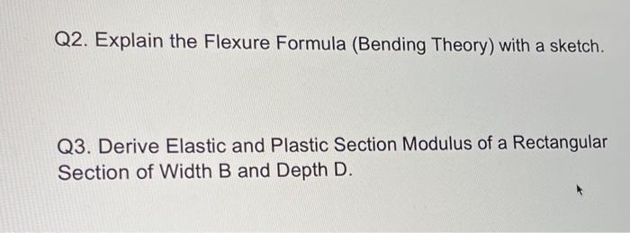 Solved Q2. Explain the Flexure Formula (Bending Theory) with | Chegg.com