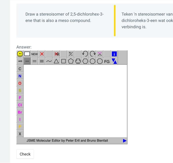 Solved Draw a stereoisomer of 2,5-dichlorohex-3- Teken ' n | Chegg.com Solved Draw a stereoisomer of 2,5-dichlorohex-3- Teken ' n | Chegg.com