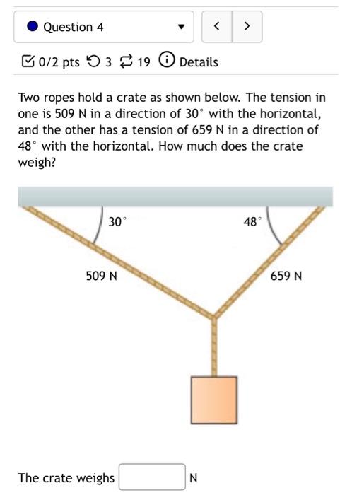 Solved Two ropes hold a crate as shown below. The tension in | Chegg.com