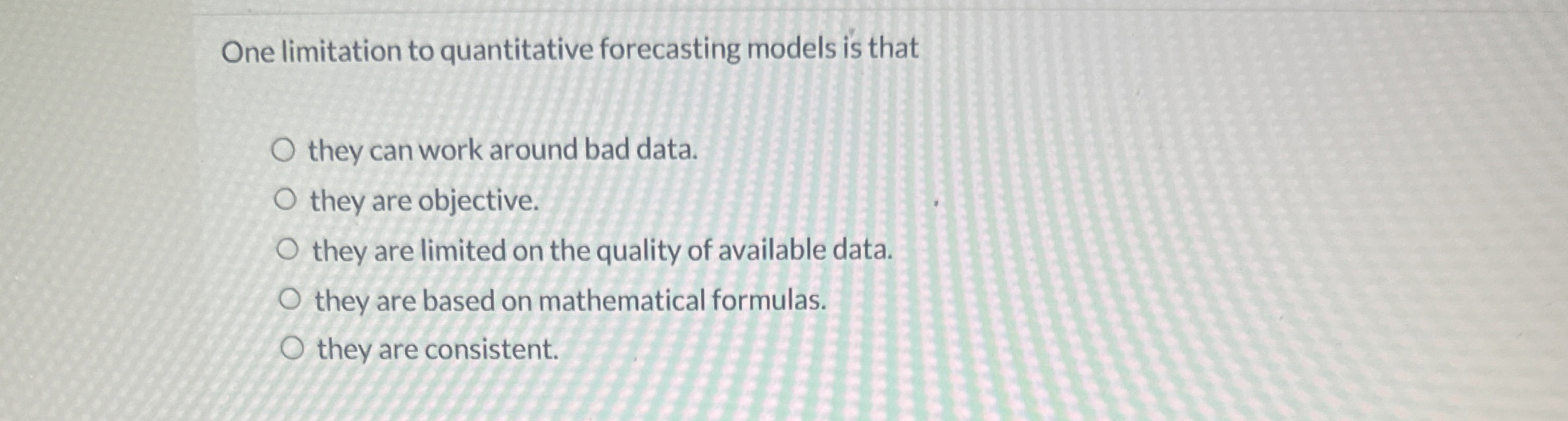 Solved One limitation to quantitative forecasting models is | Chegg.com