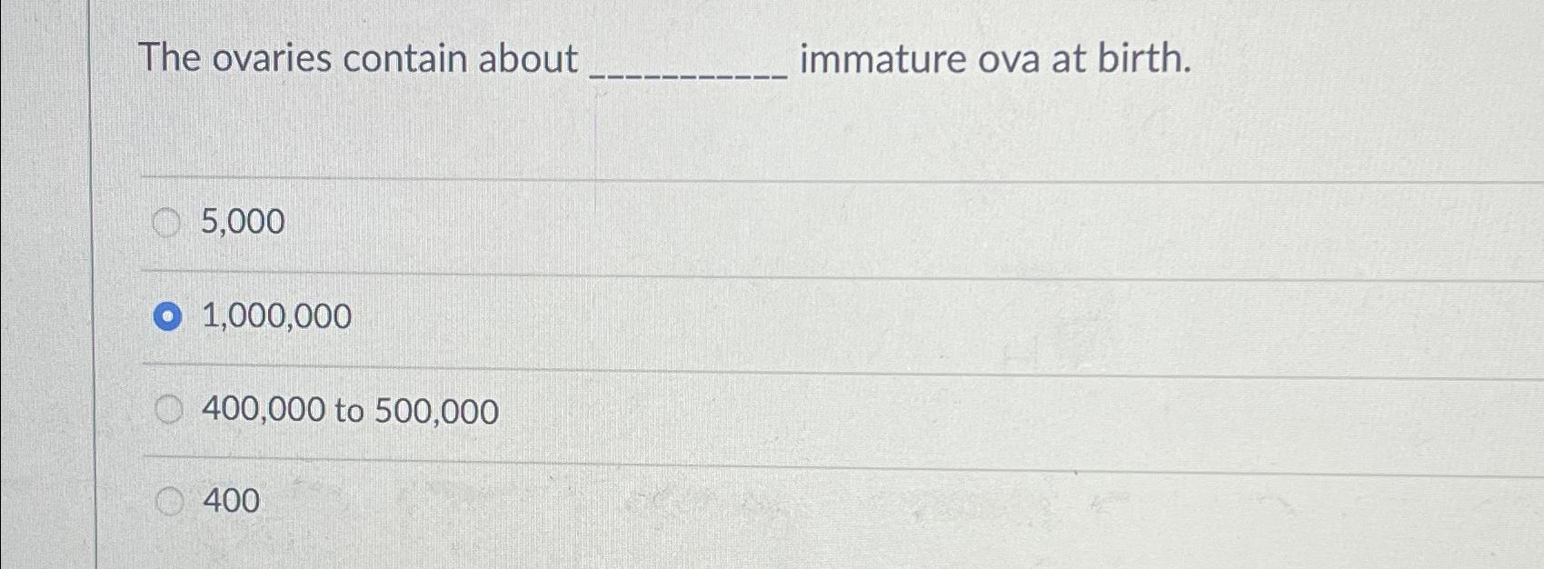 Solved The ovaries contain about immature ova at | Chegg.com