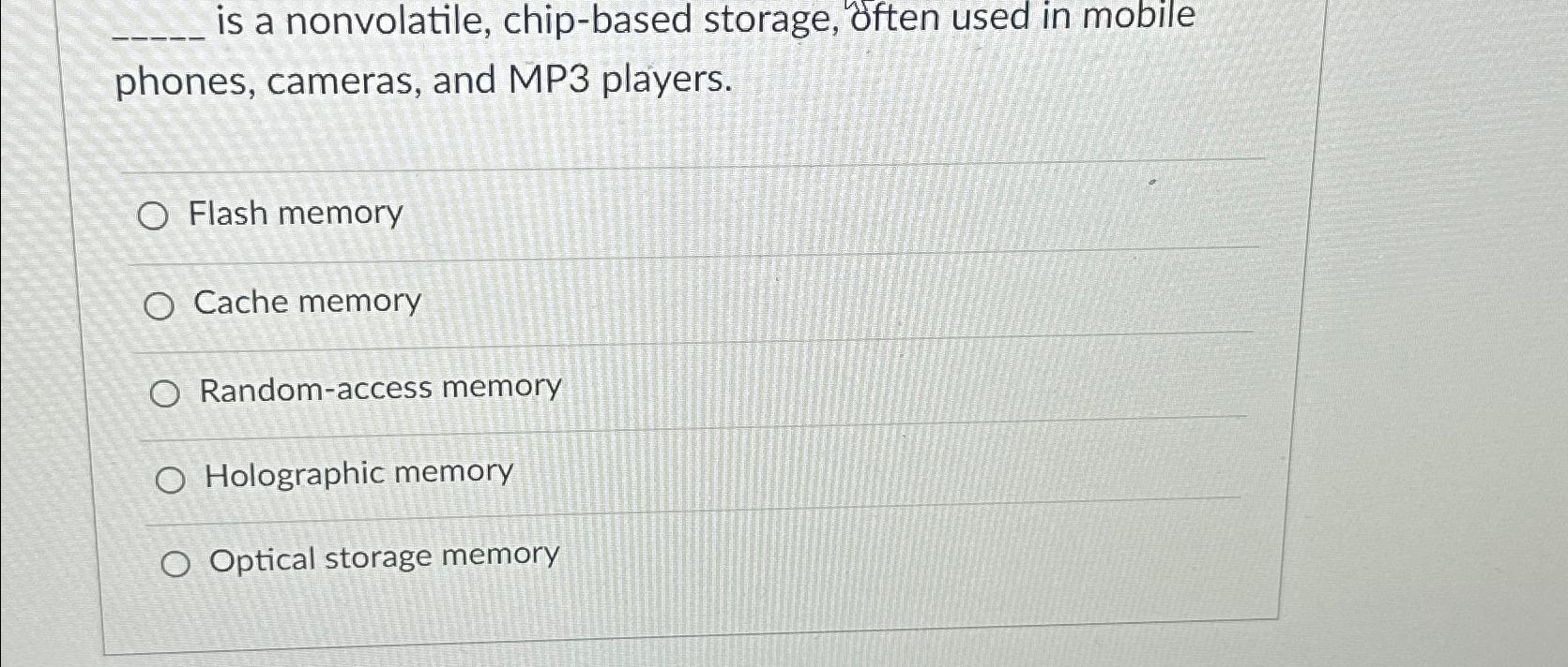Solved ? is a nonvolatile, chip-based storage, often used in | Chegg.com