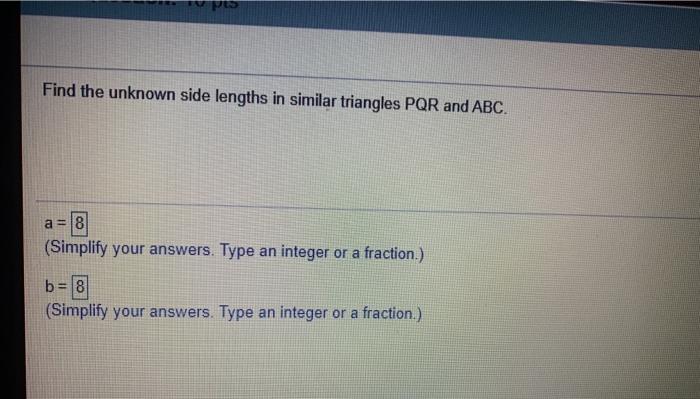 Solved Find the unknown side lengths in similar triangles | Chegg.com