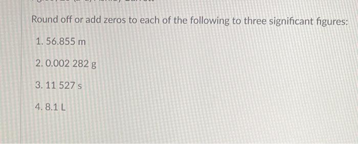 Solved Round off or add zeros to each of the following to | Chegg.com