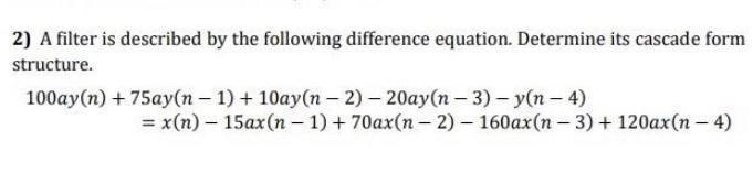 Solved 2) A filter is described by the following difference | Chegg.com