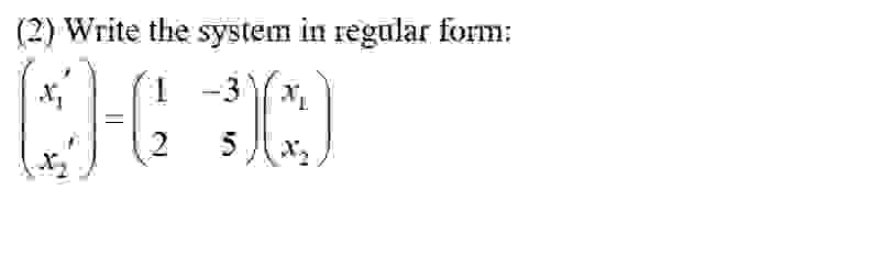 Solved (2) ﻿Write the system in regular | Chegg.com