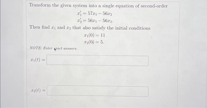 Solved Transform the given system into a single equation of | Chegg.com