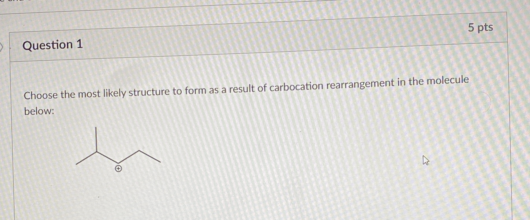 Solved Question 15 ﻿ptsChoose the most likely structure to | Chegg.com