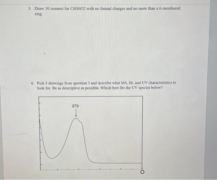Solved 3. Draw 10 isomers for C6H602 with no formal charges | Chegg.com