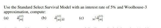 Use the Standard Select Survival Model with an | Chegg.com