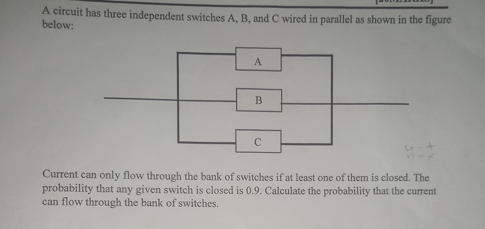 A circuit has three independent switches A,B, ﻿and C | Chegg.com