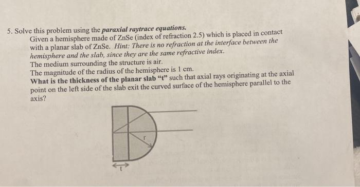 Solved 5. Solve this problem using the paraxial raytrace | Chegg.com