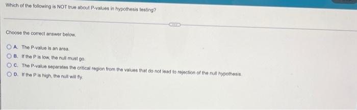 Solved Which of the following is NOT true about P-values in | Chegg.com