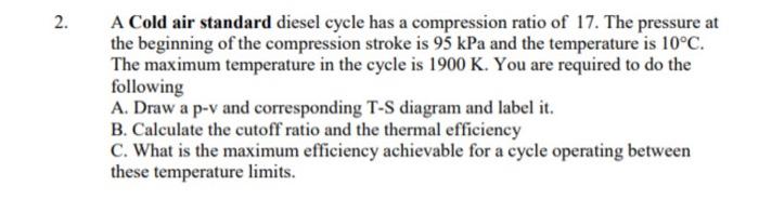 Solved 2. A Cold air standard diesel cycle has a compression | Chegg.com
