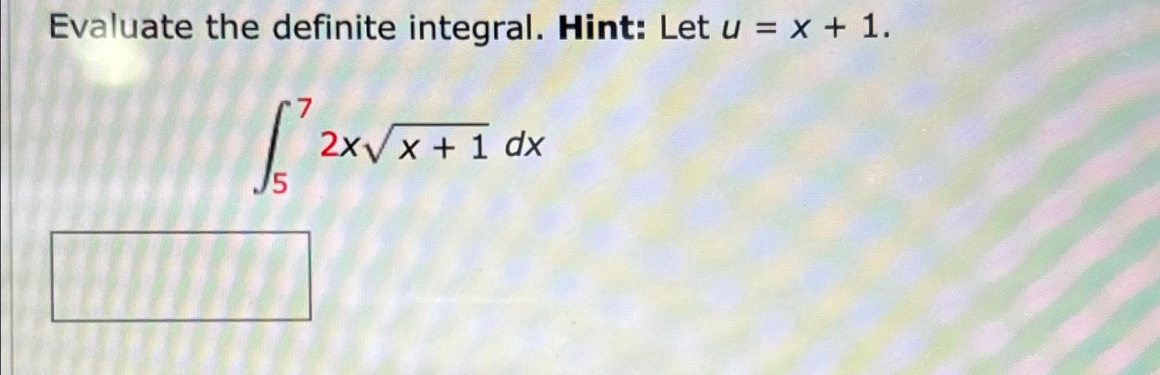 Solved Evaluate the definite integral. Hint: Let | Chegg.com