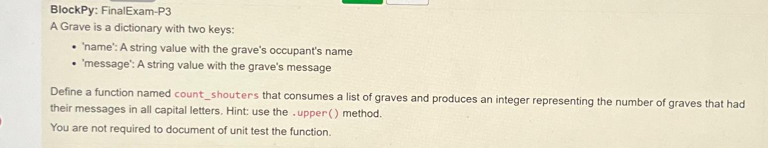 Solved BlockPy: FinalExam-P3A Grave is a dictionary with two | Chegg.com