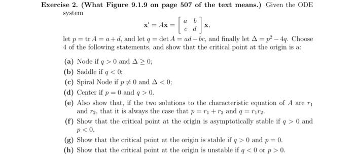 Solved x′=Ax=[acbd]x, let p=trA=a+d, and let q=detA=ad−bc, | Chegg.com