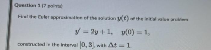 Solved Find The Euler Approximation Of The Solution Y T Of