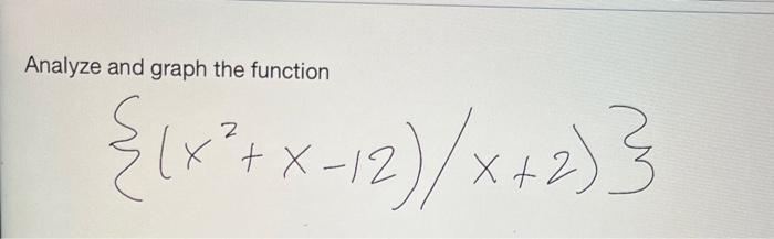 Solved {(x2+x−12)/x+2)} | Chegg.com