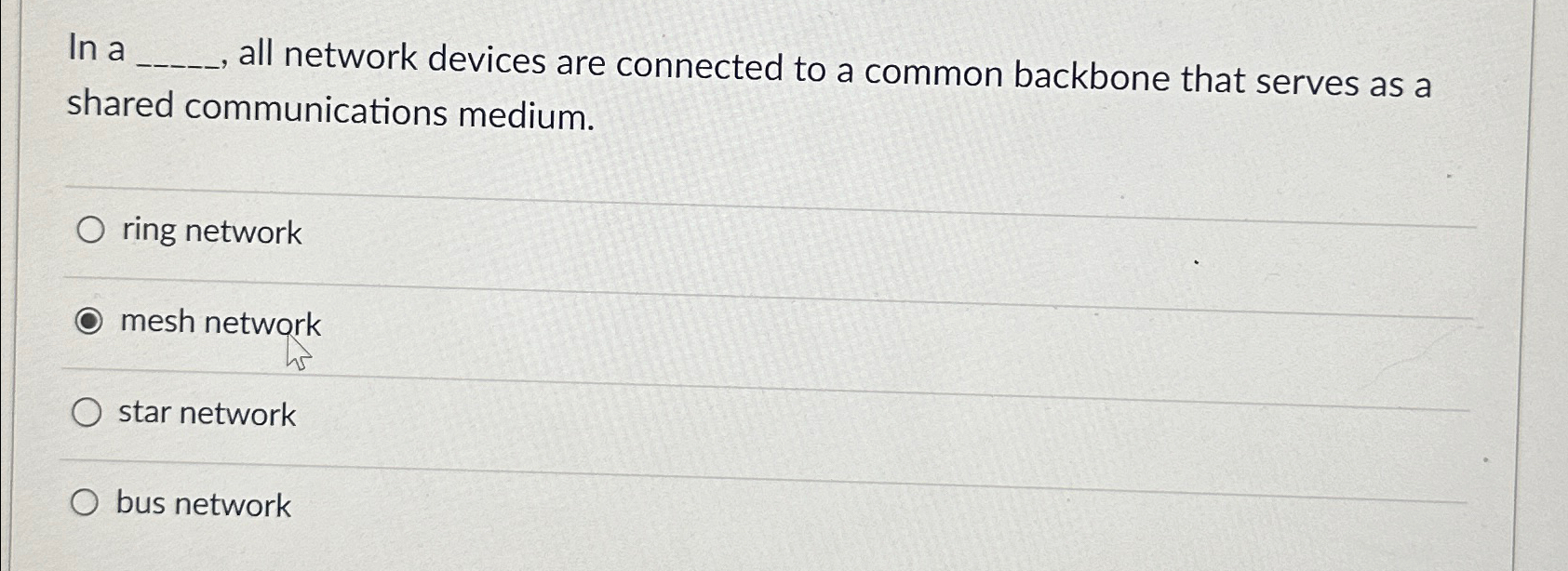 Solved In a all network devices are connected to a common | Chegg.com