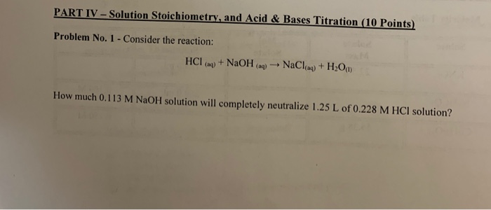 Solved PART IV - Solution Stoichiometry, and Acid & Bases | Chegg.com