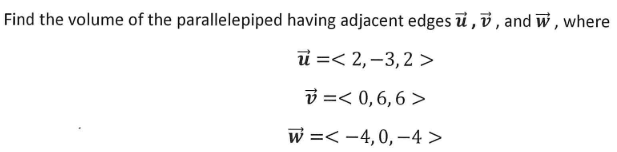 Solved Find the volume of the parallelepiped having adjacent | Chegg.com