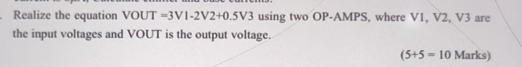 Solved Realize the equation VOUT =3V1-2V2+0.5V3 using two | Chegg.com