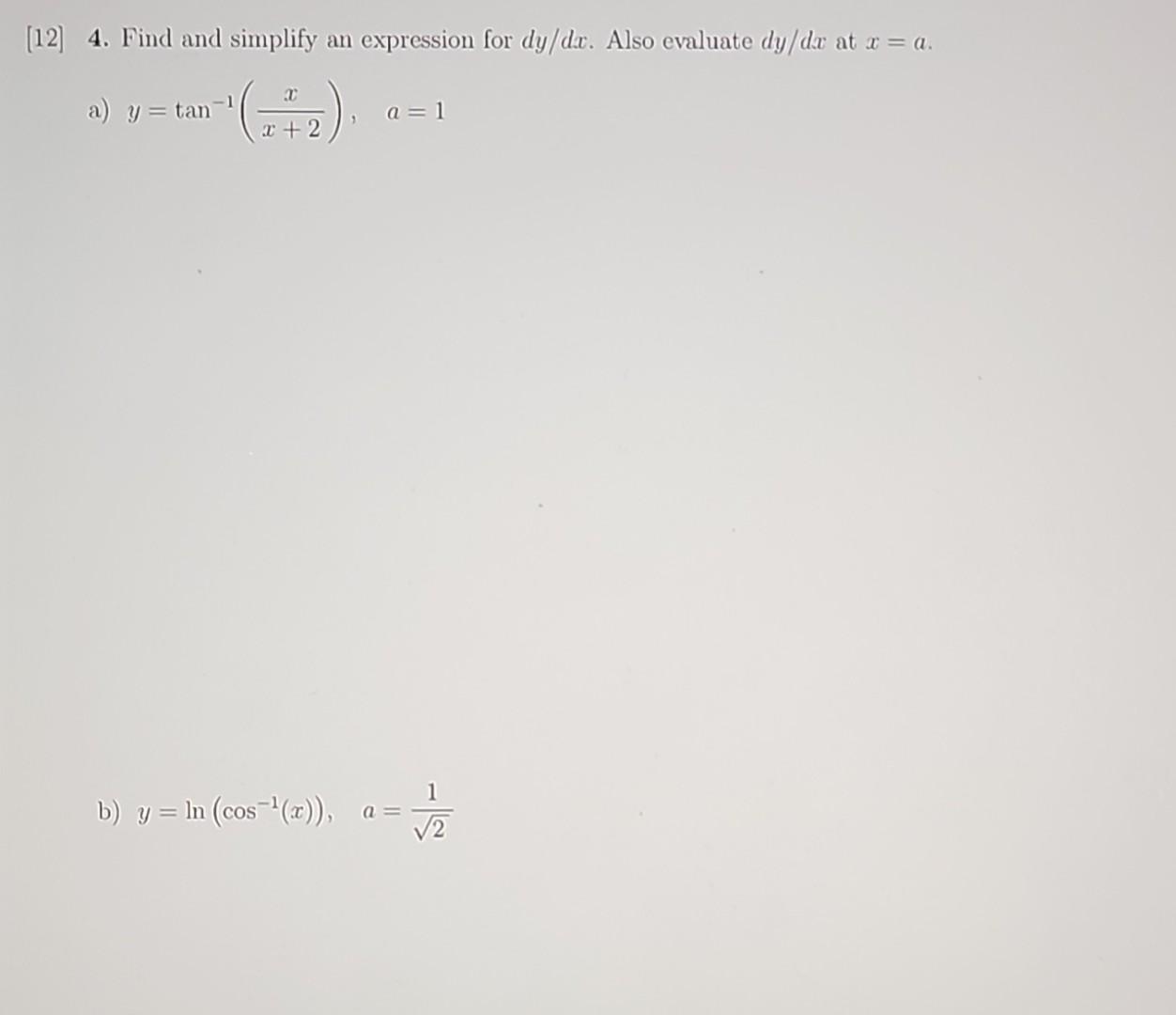 Solved 4. Find and simplify an expression for dy/dx. Also | Chegg.com