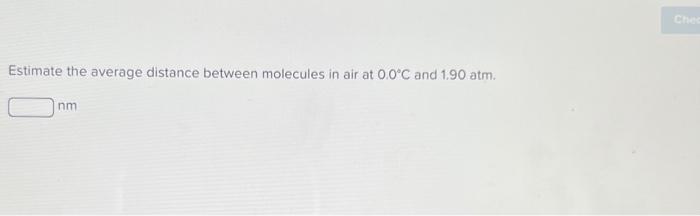 Solved Estimate the average distance between molecules in | Chegg.com