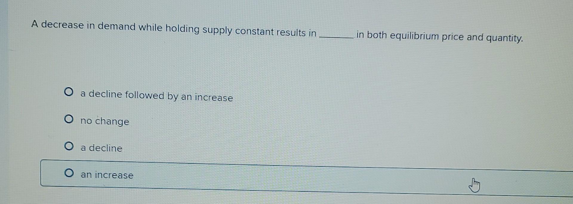 Solved A decrease in demand while holding supply constant | Chegg.com