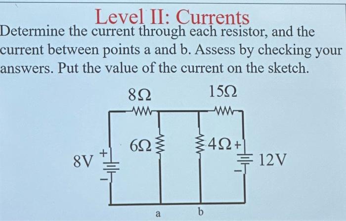 Solved Level II: Currents Determine the current through each | Chegg.com