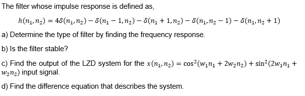 Solved The filter whose impulse response is defined | Chegg.com